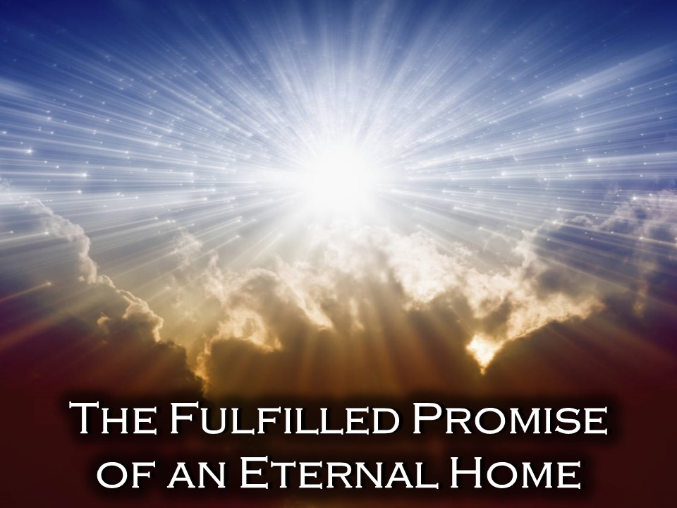 The Fulfilled Promise of An Eternal Home – Open Door Baptist Church