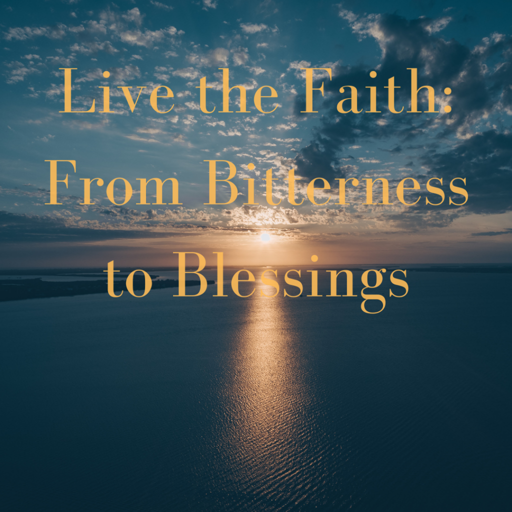 JUST LIVE IT – FROM BITTERNESS TO BLESSINGS – Open Door Baptist Church