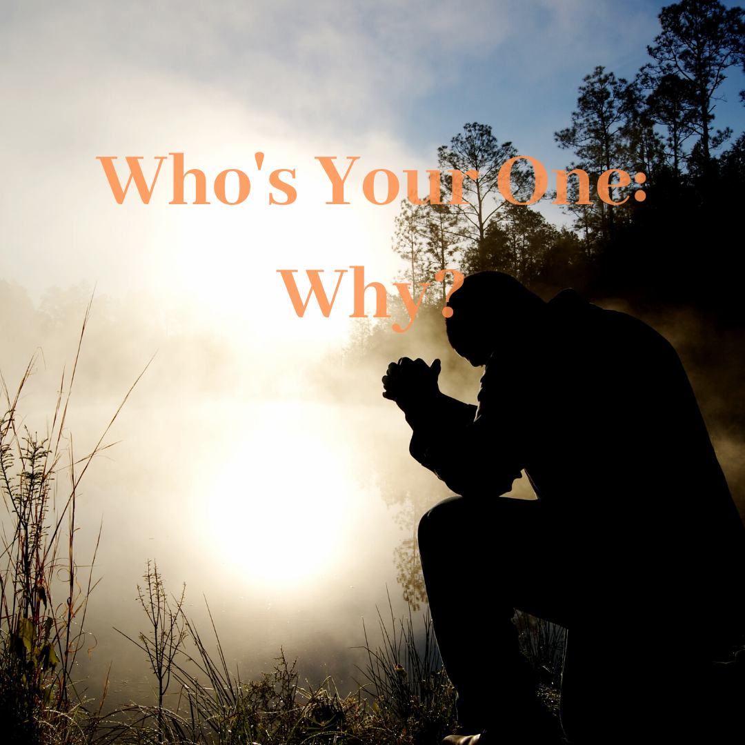 WHO’S YOUR ONE: WHY? – Open Door Baptist Church