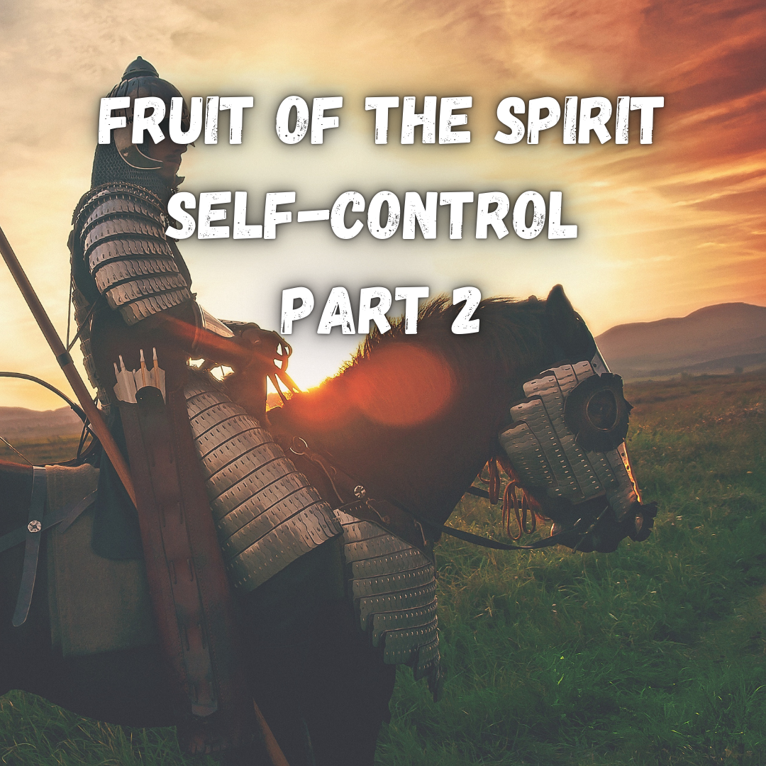 FRUIT OF THE SPIRIT – SELF-CONTROL – PART 2 – Open Door Baptist Church