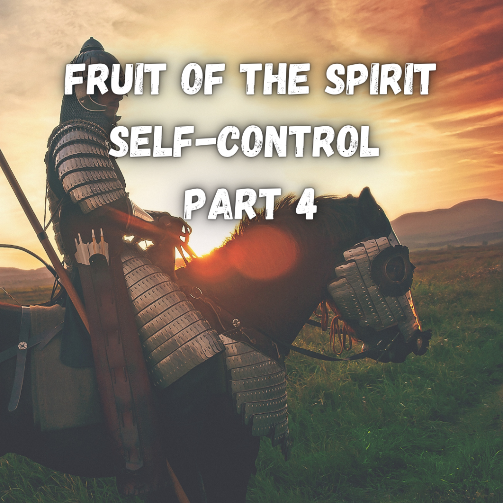 FRUIT OF THE SPIRIT – SELF-CONTROL – PART 4 – Open Door Baptist Church